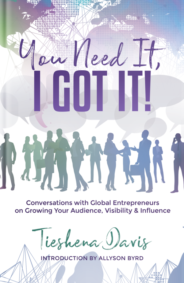 You Need It, I Got It! – Tieshena Davis